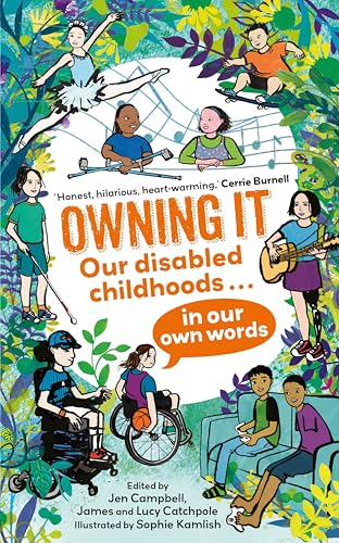 Owning It: Our disabled childhoods in our own words | The definitive ...