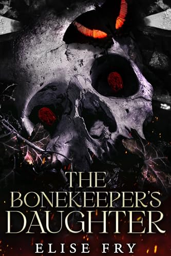 The BoneKeeper's Daughter by Elise Fry | Goodreads