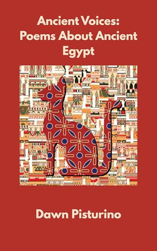 Ancient Voices: Poems About Ancient Egypt by Dawn Pisturino | Goodreads