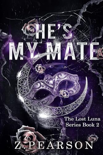 He's My Mate: Book Two (The Lost Luna Series) by Z. Pearson | Goodreads