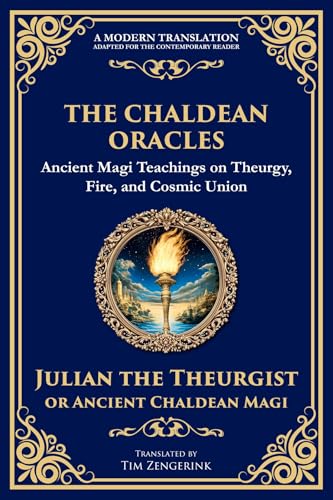 The Chaldean Oracles: Mystical Wisdom of the Cosmos and Divine Realms ...