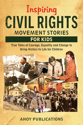 Inspiring Civil Rights Movement Stories for Children: True Tales of ...