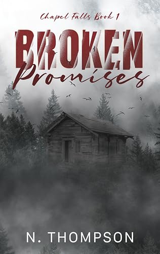 Broken Promises (Chapel Falls #1) by N. Thompson | Goodreads