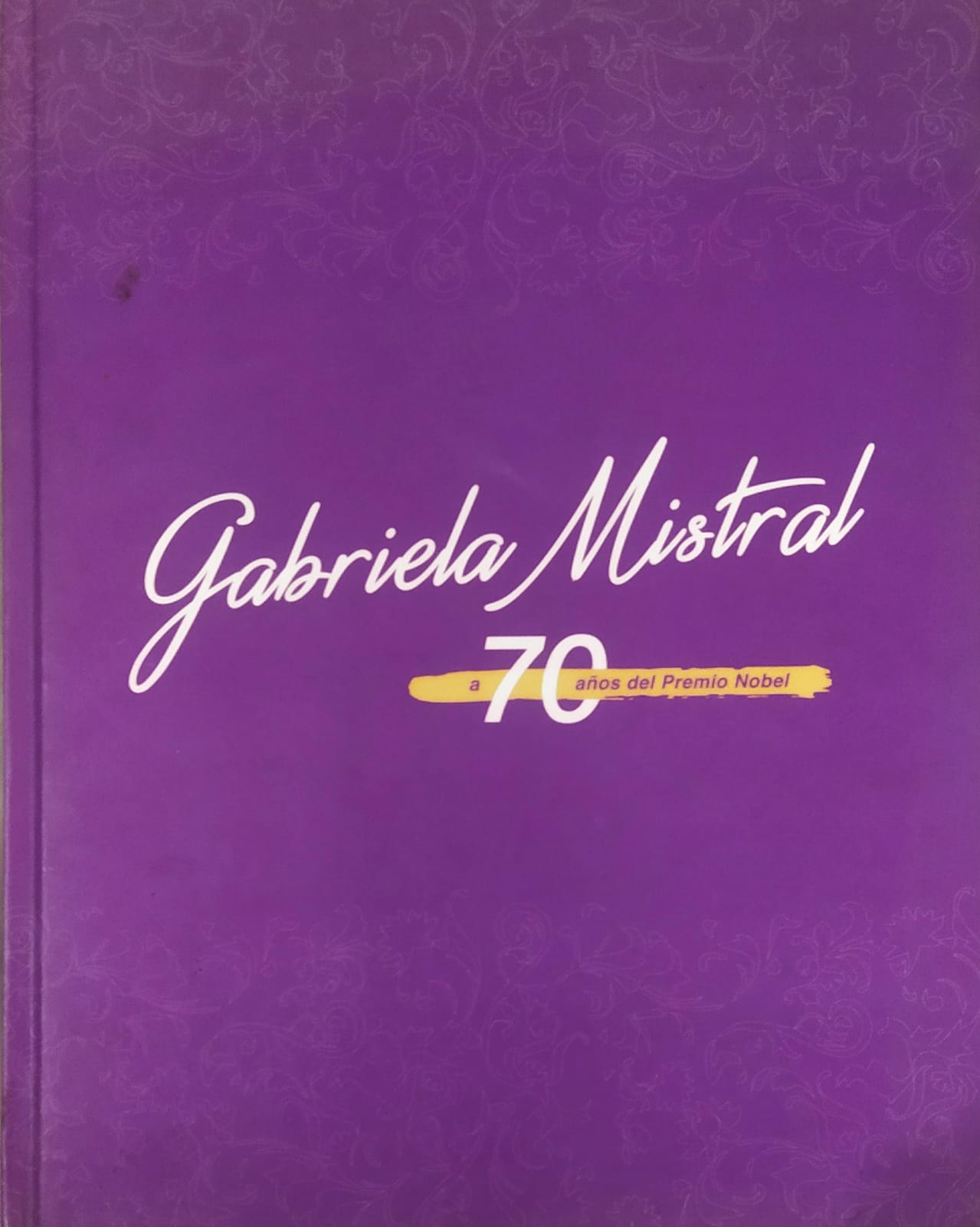 Gabriela Mistral a 70 años del Premio Nobel by Gabriela Mistral | Goodreads