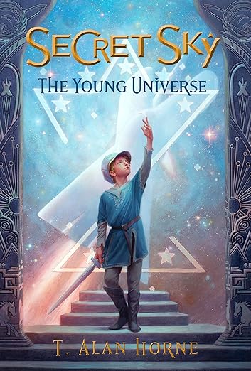 Secret Sky: The Young Universe by T. Alan Horne | Goodreads
