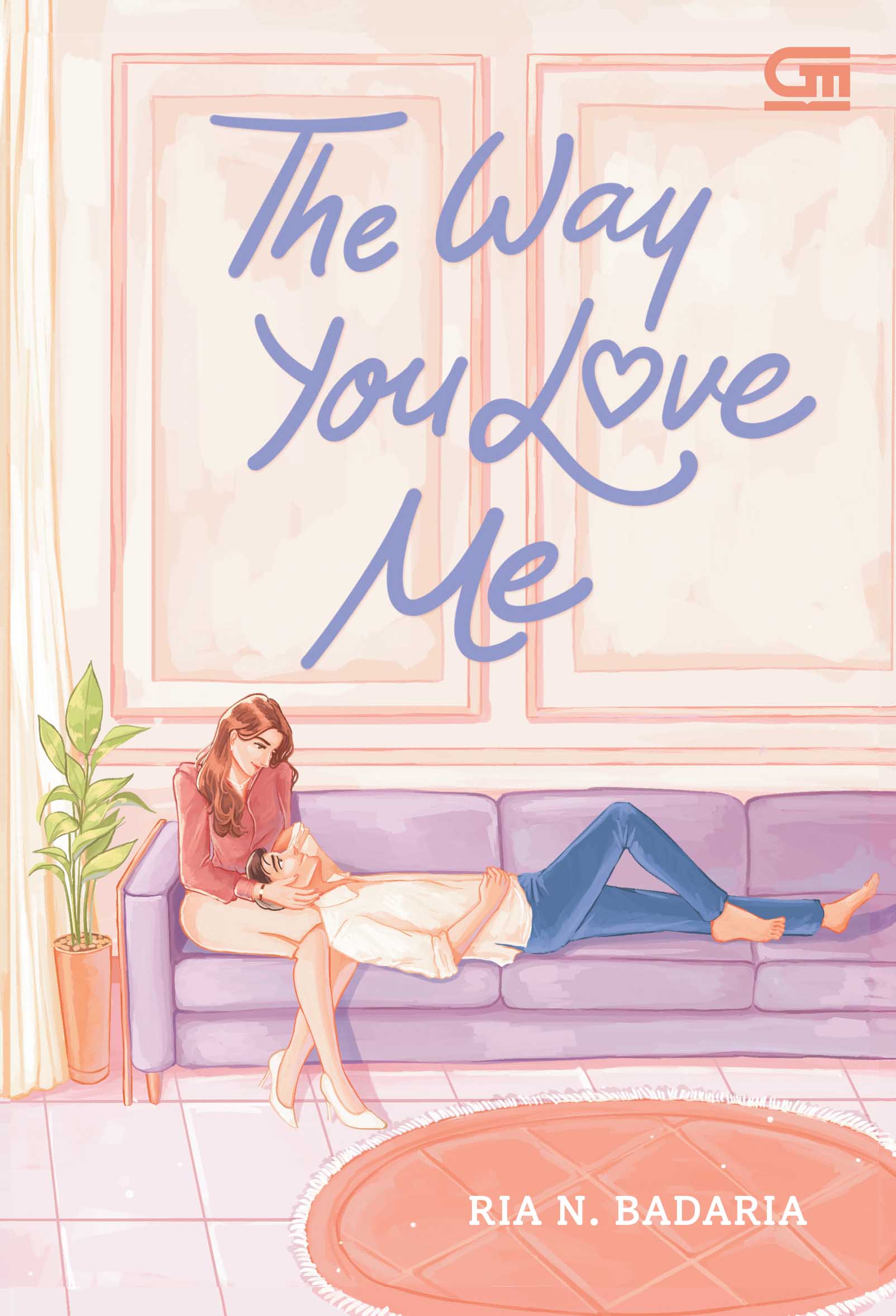 The Way You Love Me by Ria N. Badaria | Goodreads
