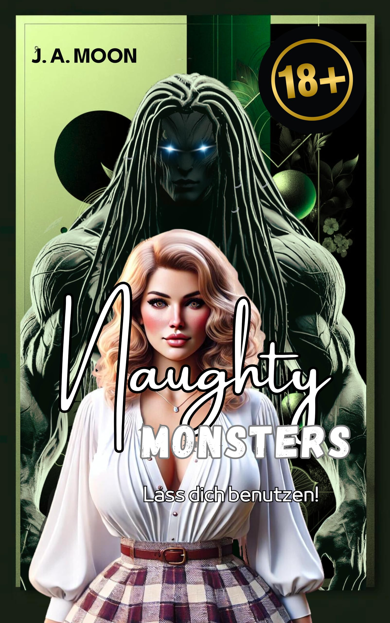 Naughty Monsters: Lass dich benutzen! - Harte und tabulose Monster-Erotik ab 18 by J.A. Moon ...