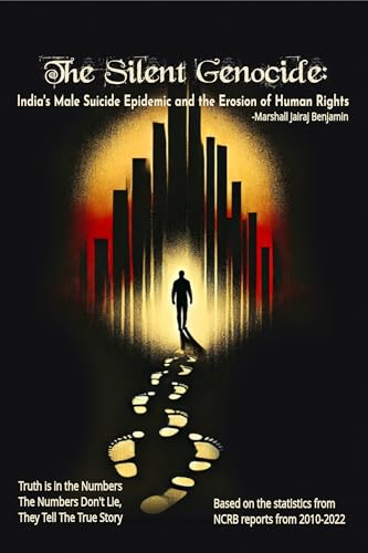The Silent Genocide: India's Male Suicide Epidemic and the Erosion of ...