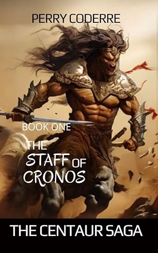 The Staff of Cronos (The Centaur Saga, #1) by Perry Coderre | Goodreads
