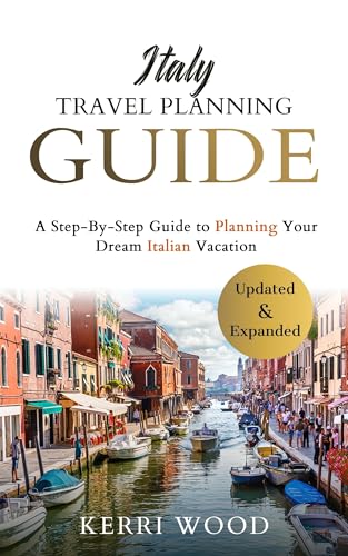 Italy Travel Planning Guide: A Step-By-Step Guide to Planning Your ...