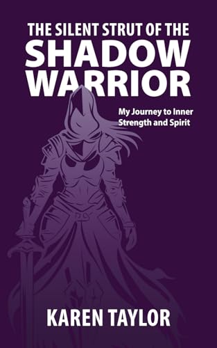 The Silent Strut of the Shadow Warrior: My Journey to Inner Strength ...