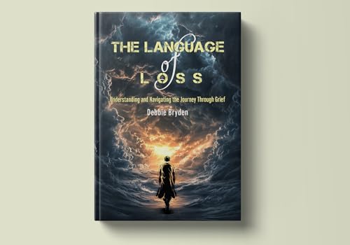 The Language of Loss: Understanding and Navigating the Journey Through ...