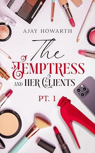 The Temptress AND Her Clients by Ajay Howarth | Goodreads