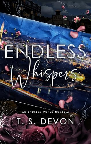 Endless Whispers: An Endless World Novel by T. S. Devon | Goodreads