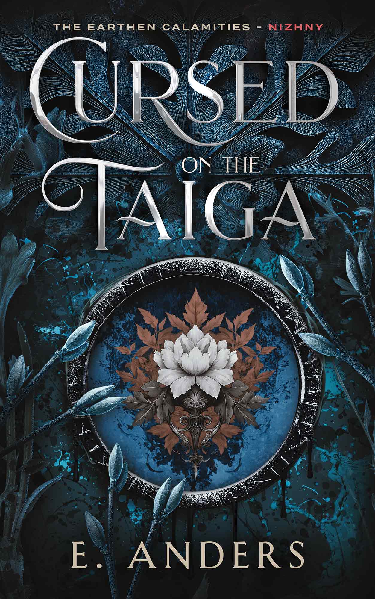 Cursed on the Taiga: The Earthen Calamities: Nizhny Book 2 by E Anders ...