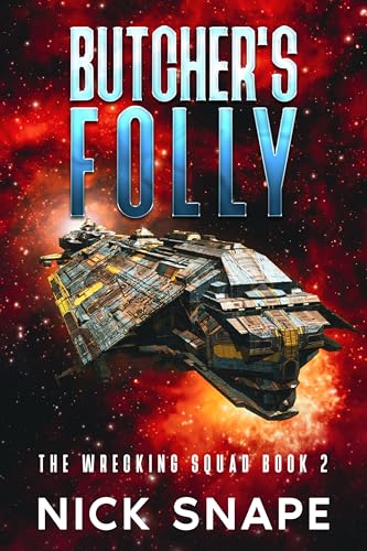 Butcher's Folly (The Wrecking Squad Book 2) by Nick Snape | Goodreads