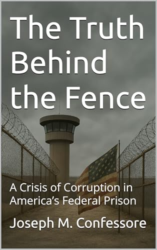 The Truth Behind the Fence: A Crisis of Corruption in America’s Federal ...