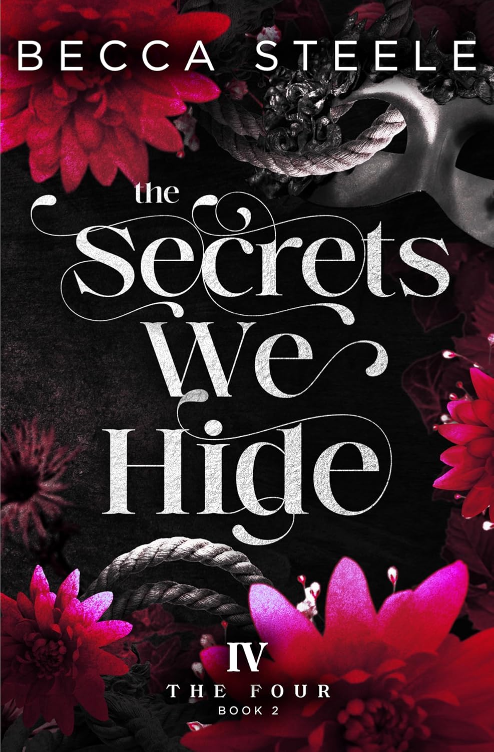 The Secrets We Hide The Four 2 By Becca Steele Goodreads