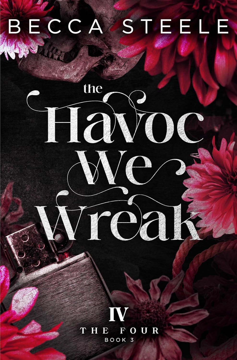 The Havoc We Wreak (The Four #3) by Becca Steele | Goodreads