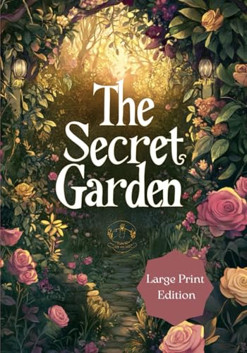 The Secret Garden (Large Print Edition): A Classic Tale of Healing ...