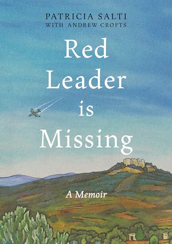 Red Leader is Missing: A Memoir by Patricia Salti | Goodreads