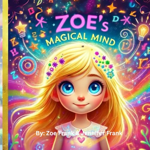 Zoe's Magical Mind: Discovering the Magic in Dyslexia – A Journey of ...