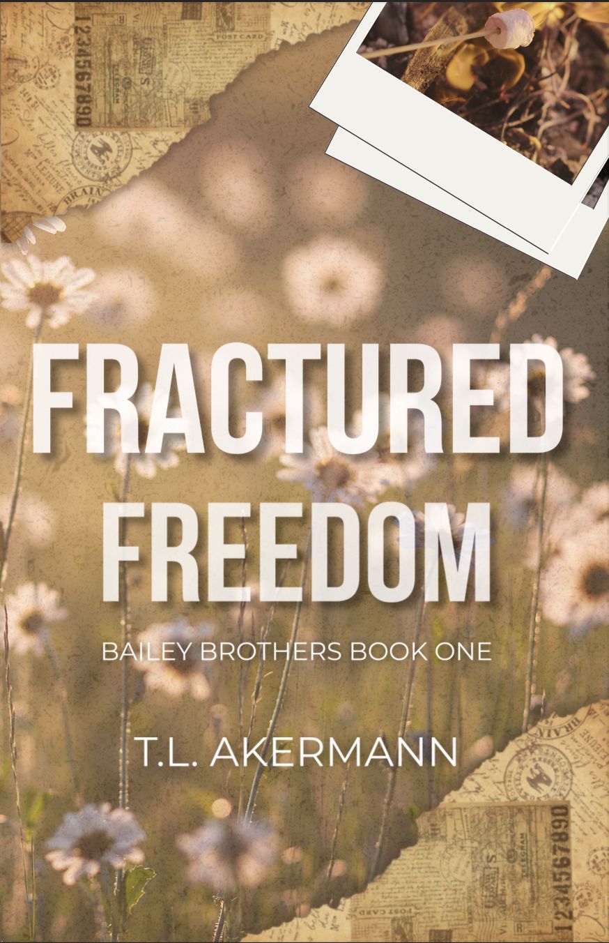 Fractured Freedom (Bailey Brothers, #1) by T.L. Akermann | Goodreads