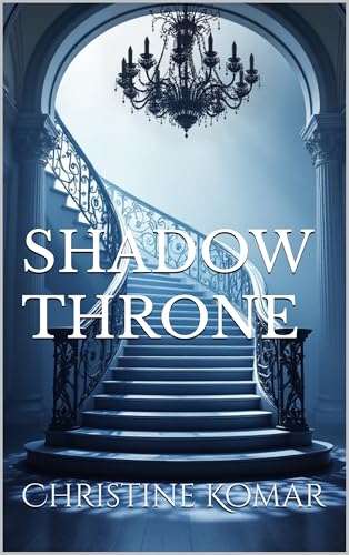 Shadow Throne by Christine Komar | Goodreads