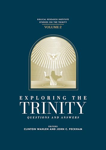 Exploring the Trinity: Questions and Answers by Biblical Research ...
