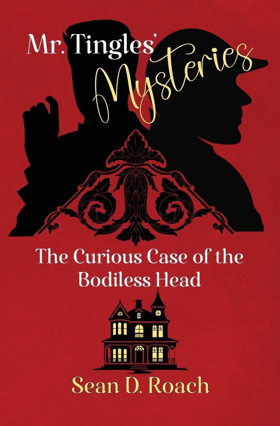 Mr. Tingles' Mysteries: The Curious Case of the Bodiless Head by Sean D ...