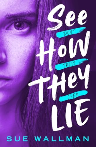 SEE HOW THEY LIE (NEW EDITION) by Sue Wallman | Goodreads