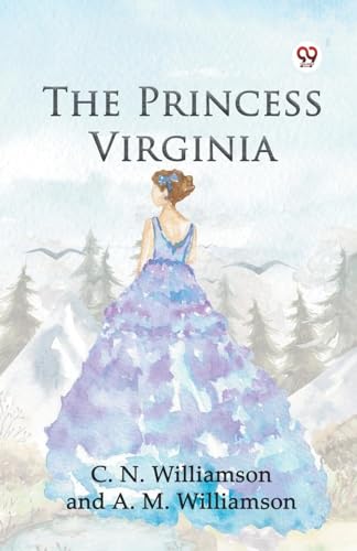 The Princess Virginia by C.N. Williamson | Goodreads
