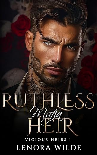 Ruthless Mafia Heir (Vicious Heirs #1) by Lenora Wilde | Goodreads