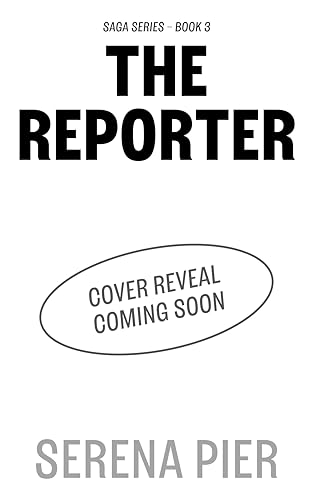 The Reporter (SAGA #3) by Serena Pier | Goodreads