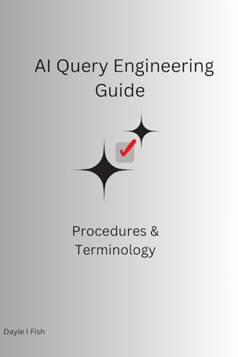 AI Query Engineering Guide by Mr Dayle I Fish | Goodreads