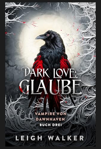 GLAUBE: Vampire von Dawnhaven (Dark Love 3) by Leigh Walker | Goodreads