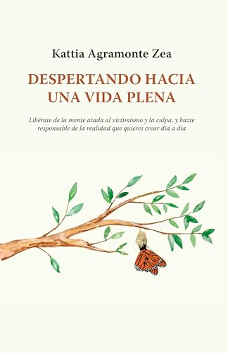 DESPERTANDO HACIA UNA VIDA PLENA: Libérate de la mente atada al ...