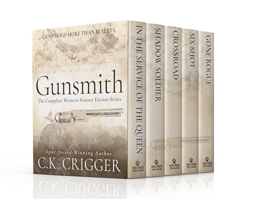 Gunsmith: The Complete Western Science Fiction Series by C.K. Crigger ...