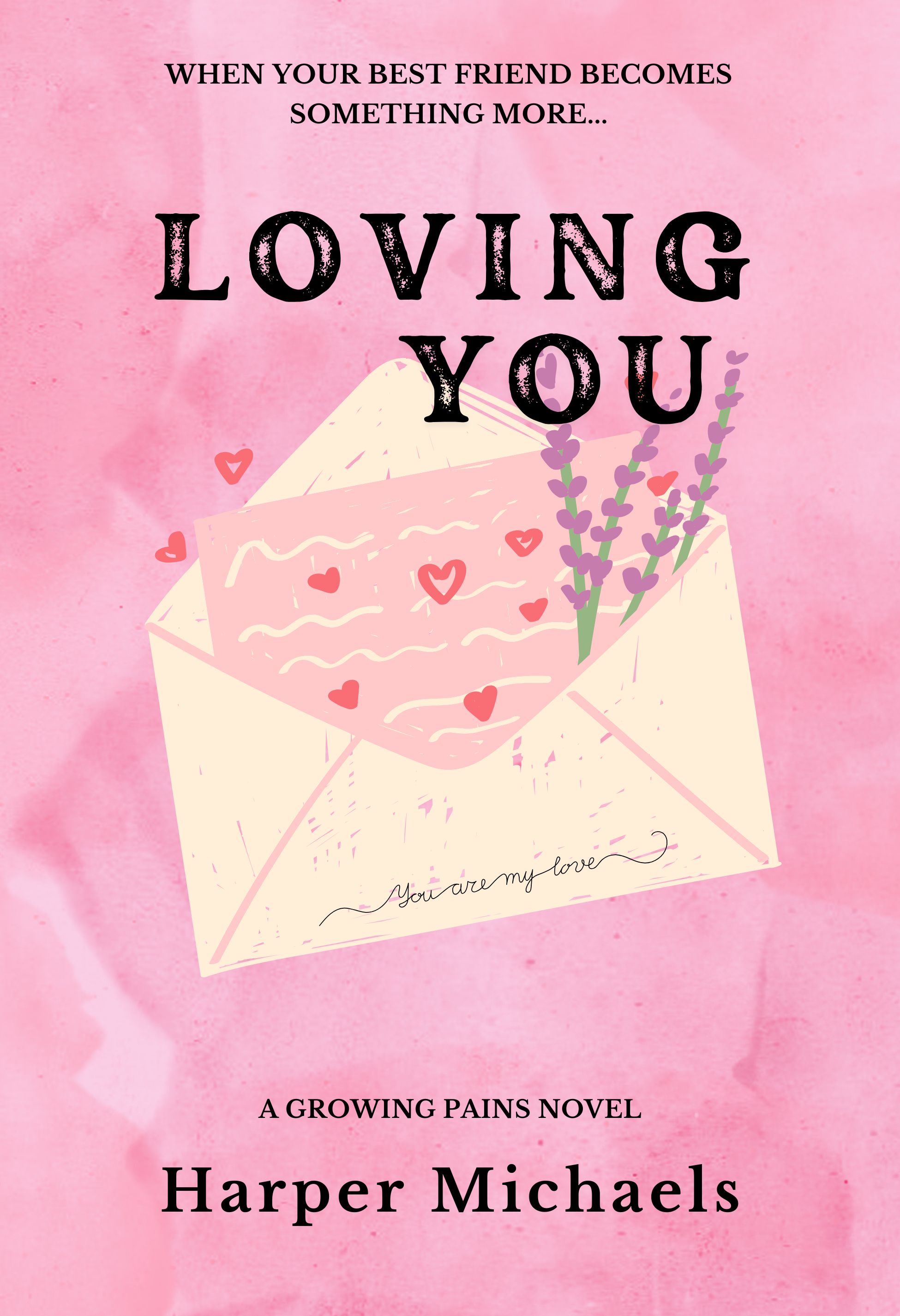 Loving You (Growing Pains #2) by Harper Michaels | Goodreads