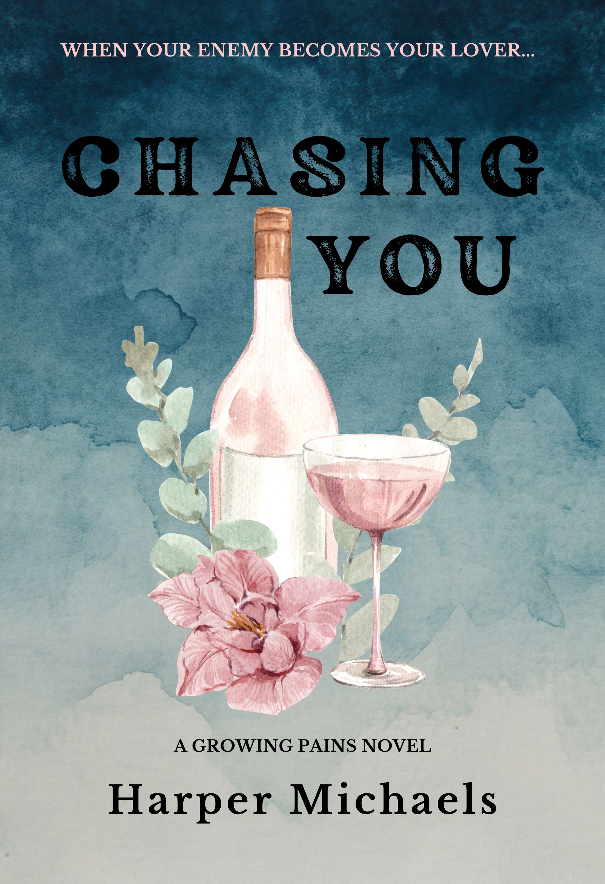 Chasing You: Growing Pains Book Three by Harper Michaels | Goodreads