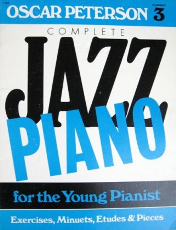 Complete Jazz Piano for the Young Pianist: Exercises, Minuets, Etudes ...