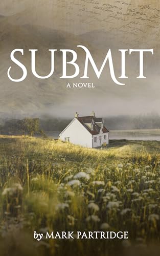 Submit: A Novel by Mark Partridge | Goodreads