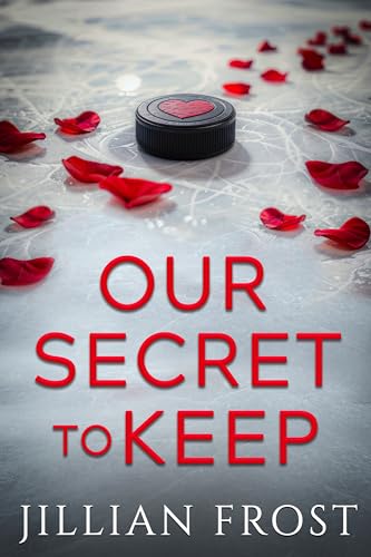 Our Secret to Keep (Campus Secrets Book 1) by Jillian Frost | Goodreads