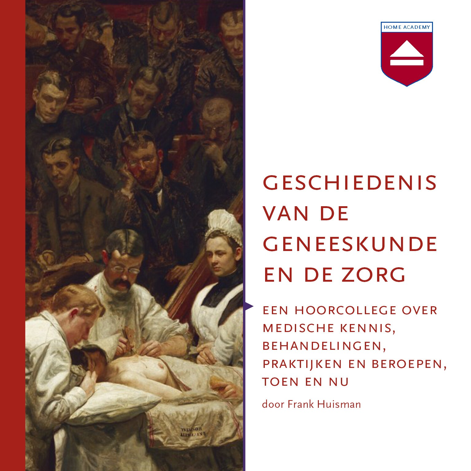 Geschiedenis van de geneeskunde en de zorg: een hoorcollege over ...