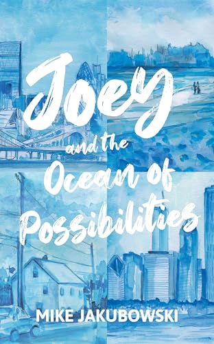 Joey and the Ocean of Possibilities by Mike Jakubowski | Goodreads