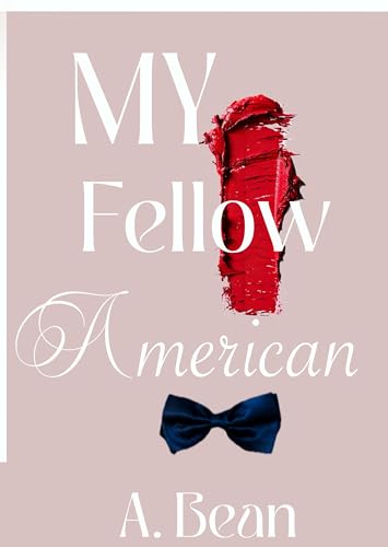 My Fellow American: A Christian Billionaire Romance by A. Bean | Goodreads