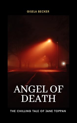 Angel Of Death; The Chilling Tale Of Jane Toppan : How A Nurse's Dark ...