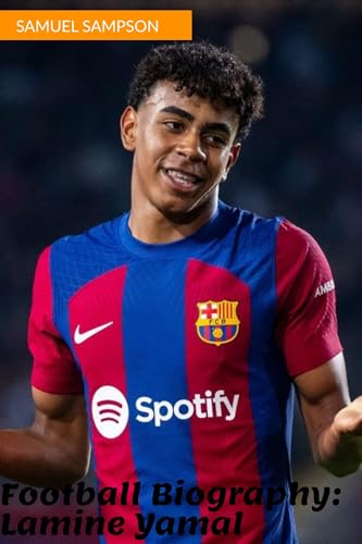 Lamine Yamal Football Biography by Samuel Sampson | Goodreads