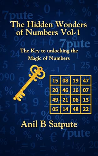 The Hidden Wonders of Numbers Vol-1: The Key to Unlocking the Magic of ...