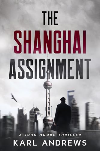 The Shanghai Assignment by Karl Andrews | Goodreads